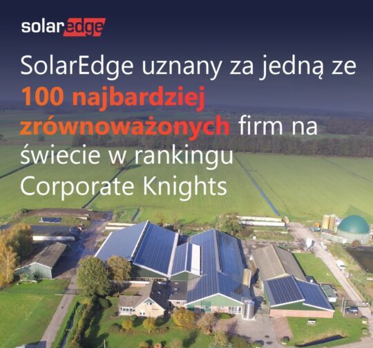 SolarEdge Technologies uznany przez Corporate Knights za jedną ze 100 najbardziej zrównoważonych ...